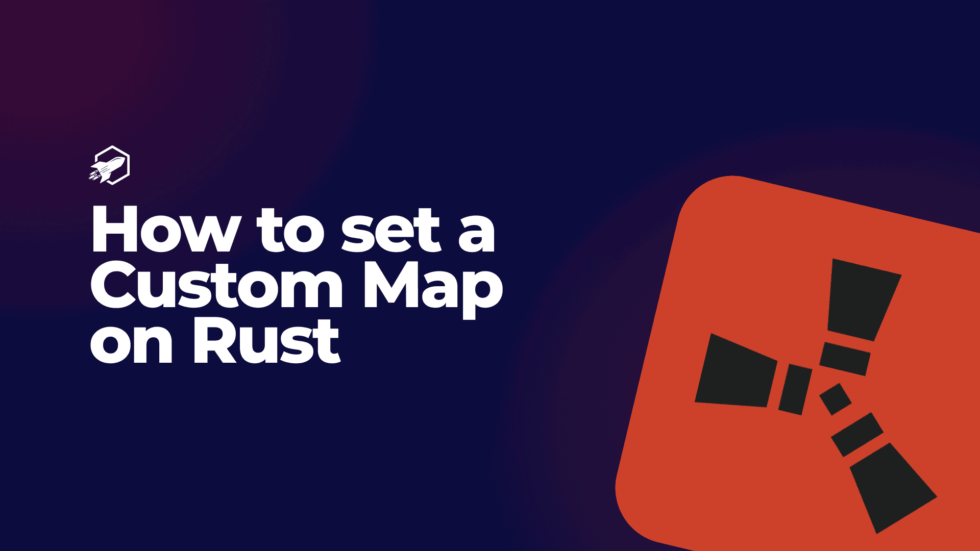 How To Set A Custom Map On Rust June 2024 Rocketnode